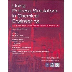 Using Process Simulators in Chemical Engineering: A Multimedia Guide for the Core Curriculum (CD ...